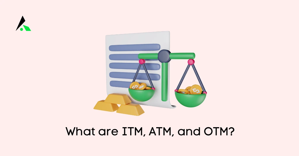 What Are ITM, ATM, OTM And Which Is Better?