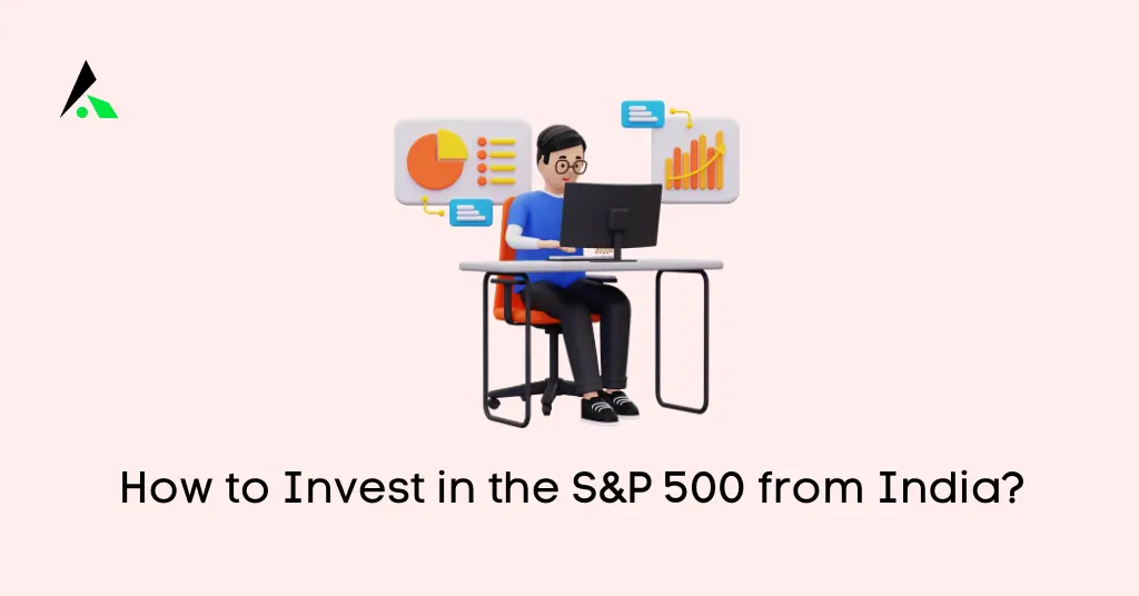 How To Invest In The S&P 500 From India?